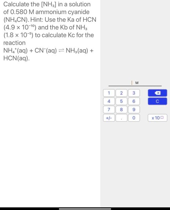 SOLVED: Calculate the [NH4+] in a solution of 0.580 M ammonium cyanide ...