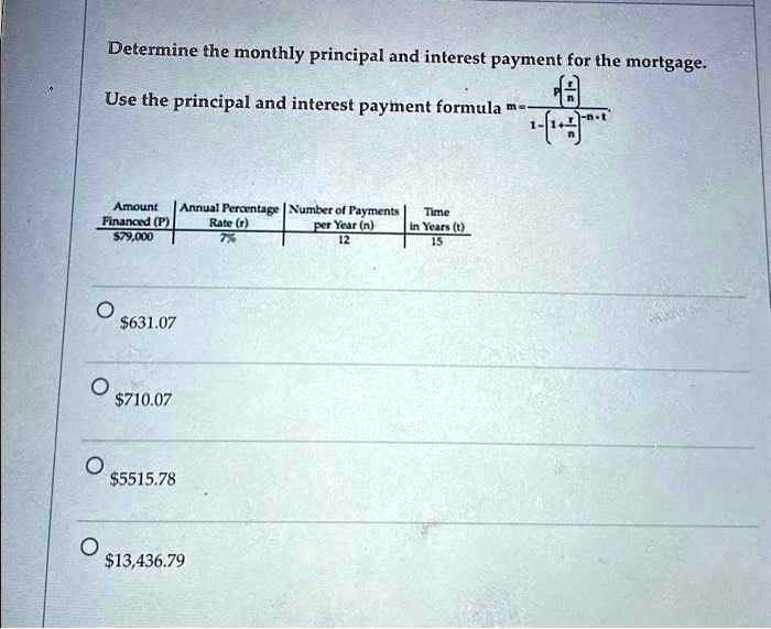 SOLVED: Determine the monthly principal and interest payment for the ...