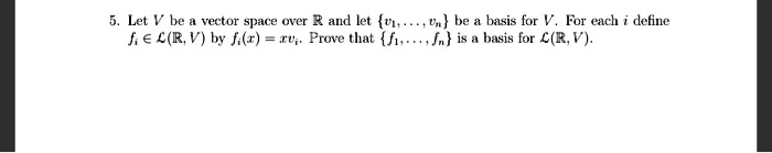 let v be vector space over r and let r dw be basis for v for each define f e lrv by fas u prove ...