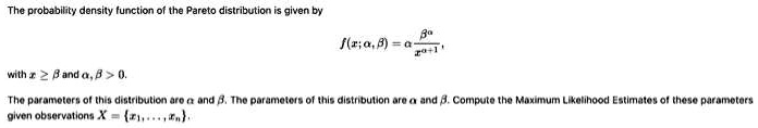 The probability density function of the Pareto distribution is given by ...