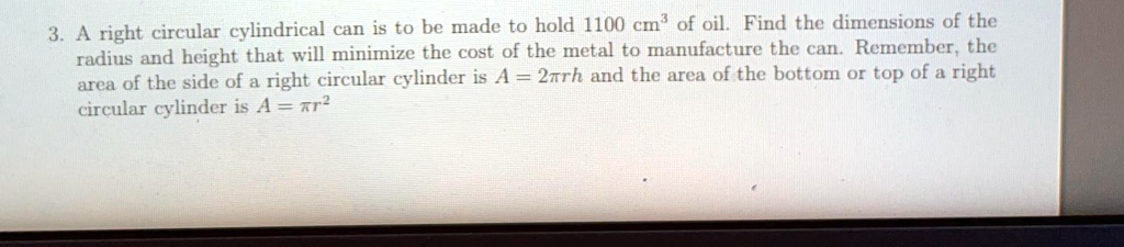 SOLVED: right circular cylindrical can is to be made to hold 1100 CI of ...