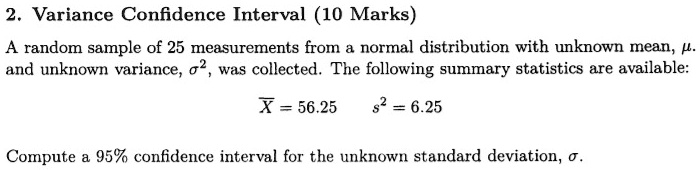 SOLVED: 2. Variance Confidence Interval (10 Marks) A random sample of ...