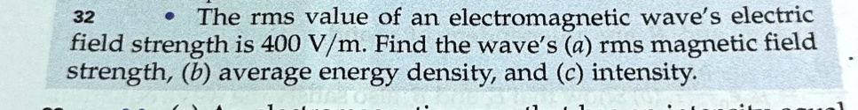 32 • The rms value of an electromagnetic wave's electric field strength ...