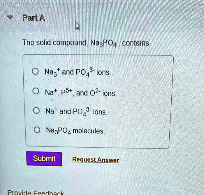 part a the solid compound na3po4 contains na3 and po4 ions na ps and 02 ...
