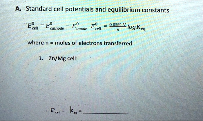 SOLVED: A Standard Cell Potentials and Equilibrium Constants EQ EQ EQ ...