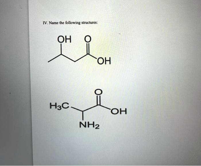 SOLVED: IV. Name the following structures OH OH H3C OH NH2
