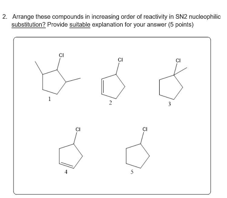 Solved 2 Arrange These Compounds In Increasing Order Of Reactivity In Sn2 Nucleophilic