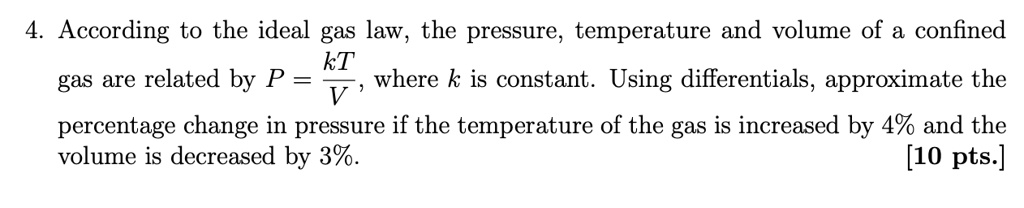 SOLVED: 4. According to the ideal gas law, the pressure, temperature ...