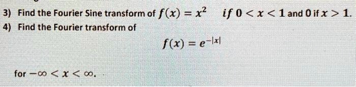 SOLVED: Texts: 1) Find the Fourier Sine transform of f(x) = x^2 if 0