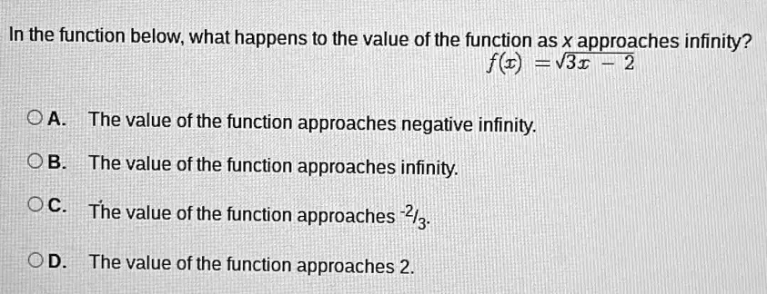 SOLVED: In the function below; what happens to the value of the function as X approaches ...