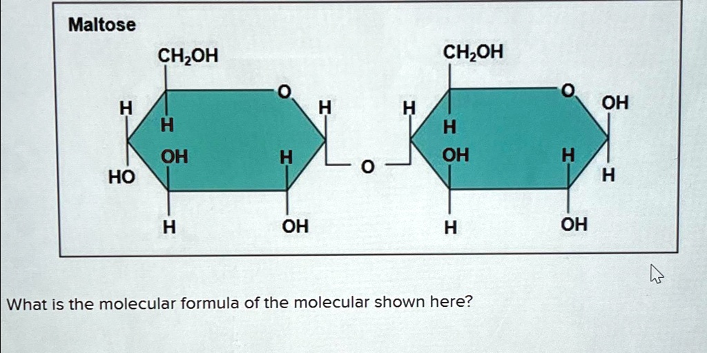SOLVED: Maltose What is the molecular formula of the molecular shown ...