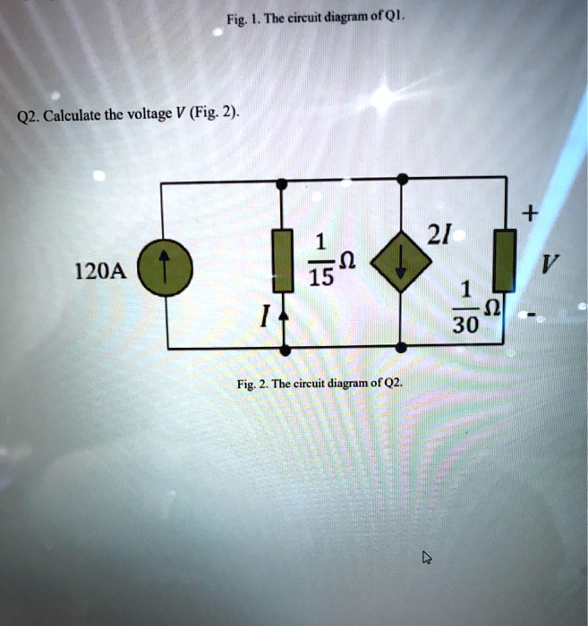 fig1the circuit diagram of q1 q2calculate the voltage vfig2 21 1 15 120a v 1 2 30 fig2the ...