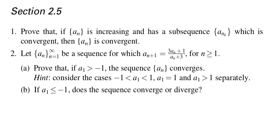 SOLVED:Section 2.5 1. Prove that, if {an is increasing and has subsequence {anx _ which is ...