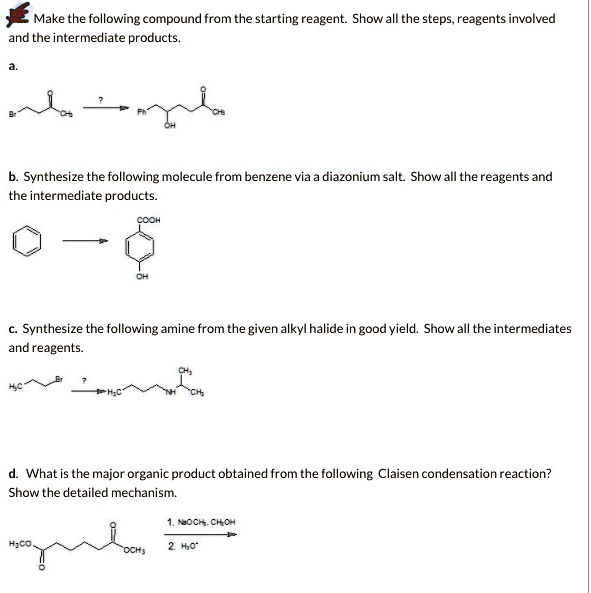 SOLVED: Make the following compound from the starting reagent: Show allthe steps, reagents ...
