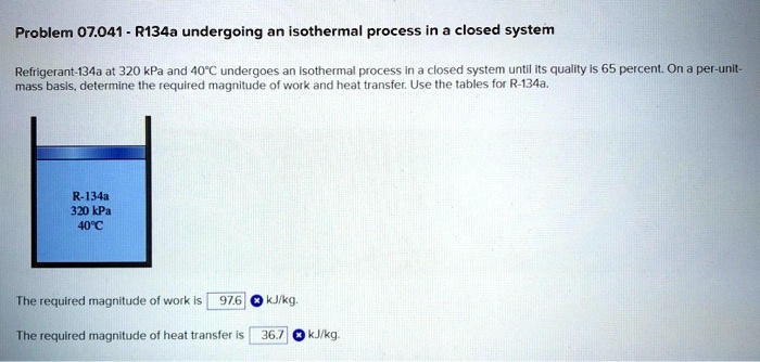 SOLVED: Problem 07.041 - R134a undergoing an isothermal process in a ...