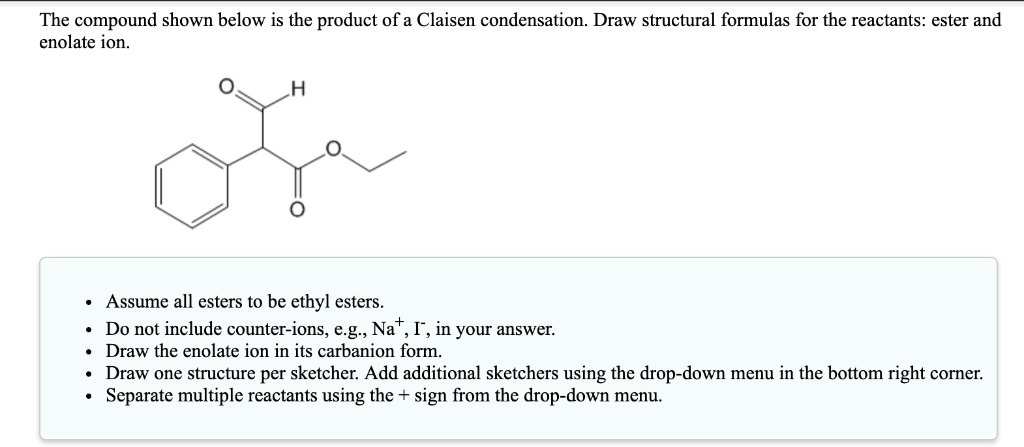 SOLVED: The compound shown below is the product ofa Claisen condensation. Draw structural ...