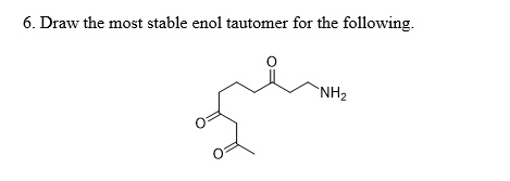 SOLVED: Draw the most stable enol tautomer for the following NHz