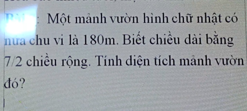 SOLVED: Mot manh vuong hinh chu nhat co hua chu vi la 180m. Biet chieu dai bang (7/2) chieu rong ...