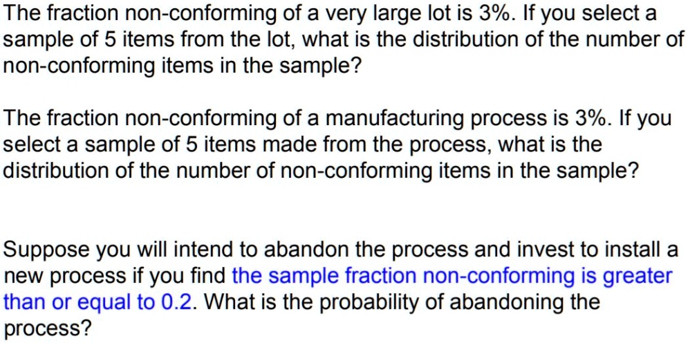 The fraction non-conforming of a very large lot is 3%. If you select a ...