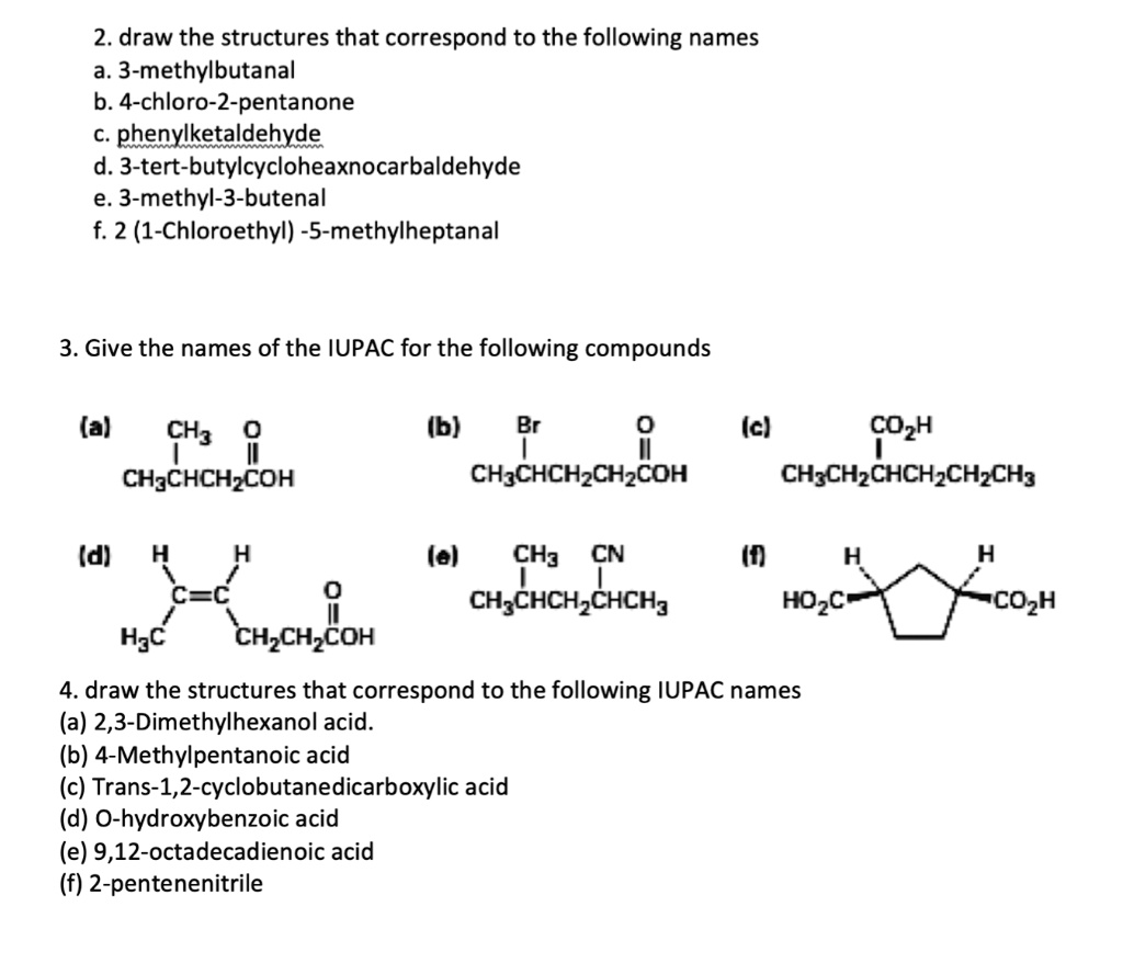 SOLVED: 2. Draw the structures that correspond to the following names: a. 3-methylbutanal b. 4 ...