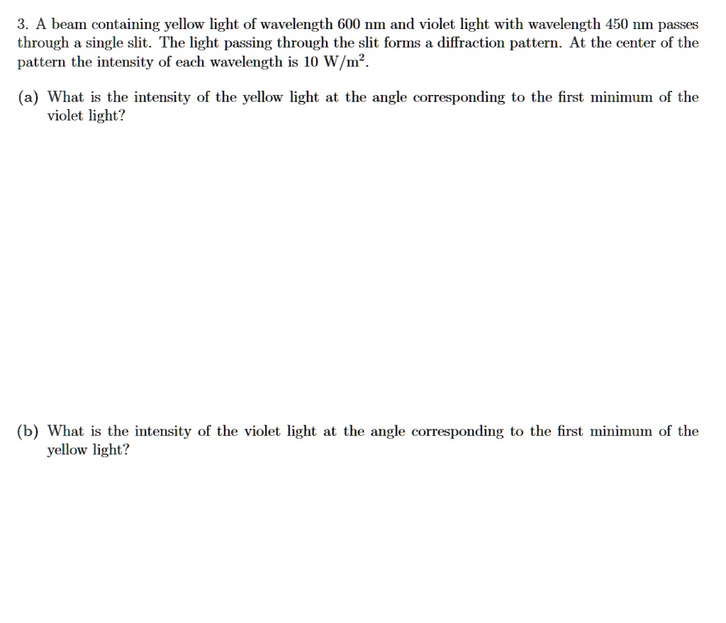 3. A beam containing yellow light of wavelength 600 nm and violet light ...