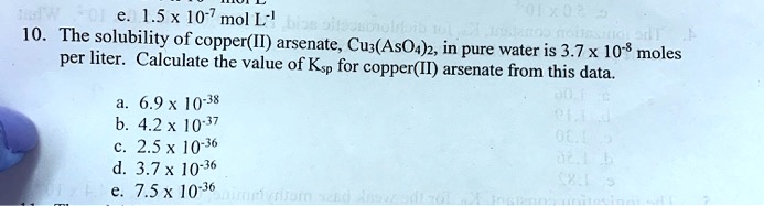 SOLVED: 1Sx 10-7 mol L-! 10. The solubility of copper(II) arsenate; Cus ...