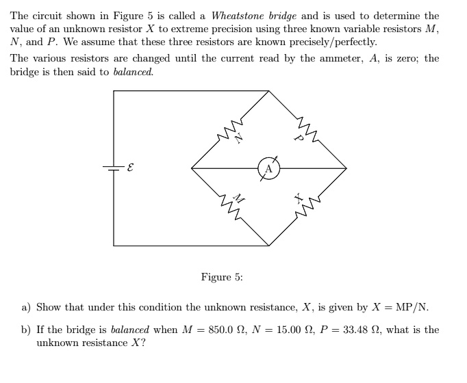 the circuit shown figure 5 is called wheatstone bridge and is used to determine the value of an ...