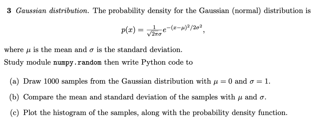 SOLVED: Gaussian distribution. The probability density for the Gaussian (normal) distribution is ...