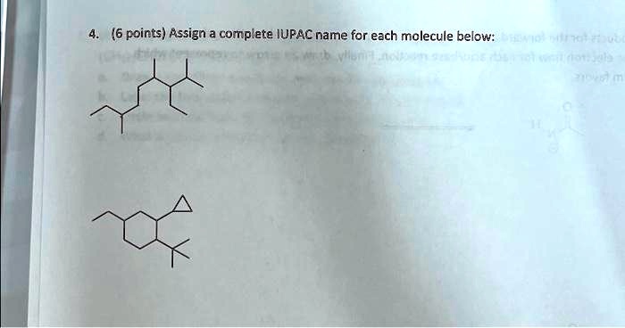 4. (6 points) Assign a complete IUPAC name for each molecule below: