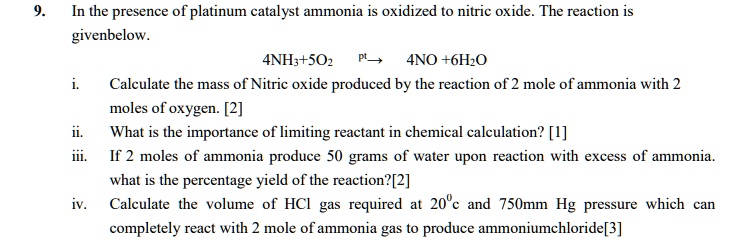 9. In the presence of platinum catalyst ammonia is oxidized to nitric oxide. The reaction is ...