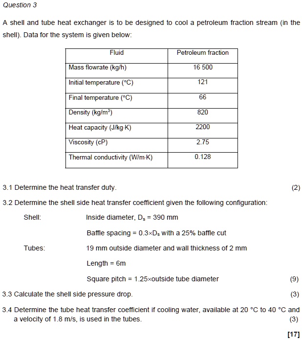 Question 3 A shell and tube heat exchanger is to be designed to cool a petroleum fraction stream ...