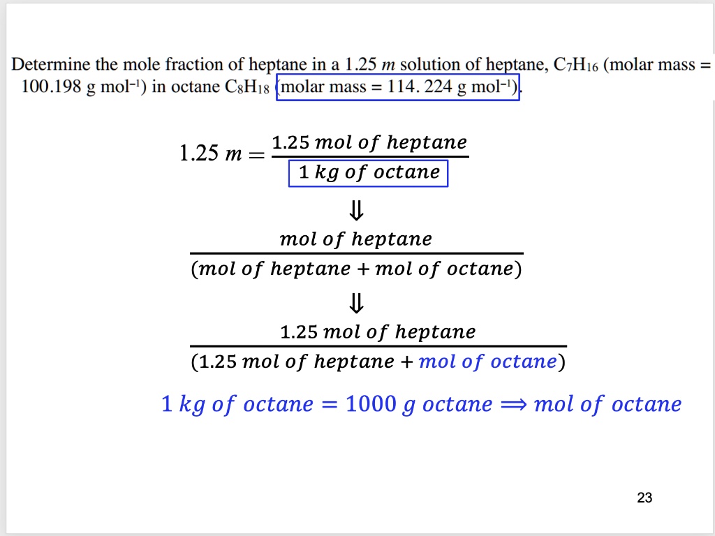 Determine the mole fraction of heptane in a 1.25 m solution of heptane ...