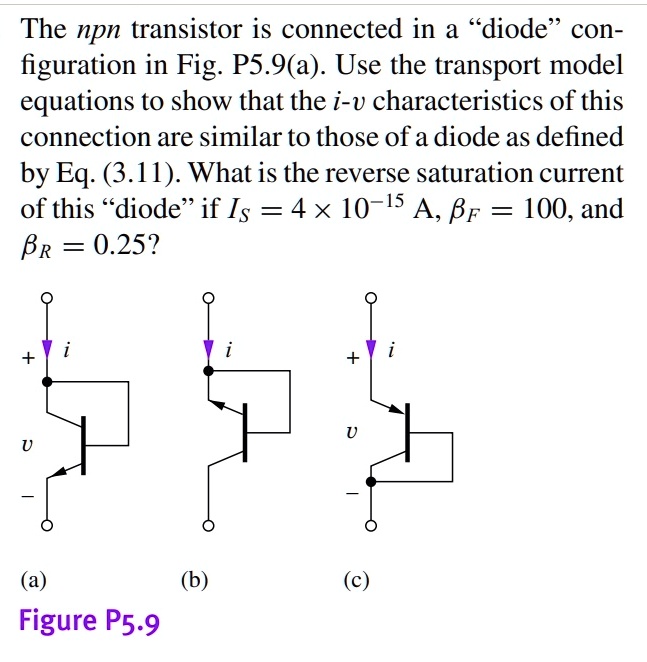 SOLVED: The NPN transistor is connected in a "diode" configuration in ...
