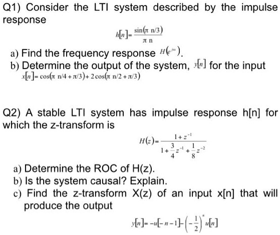 Q1) Consider the LTI system described by the impulse response h[n] = (sin(π n/3))/(π n) a) Find ...