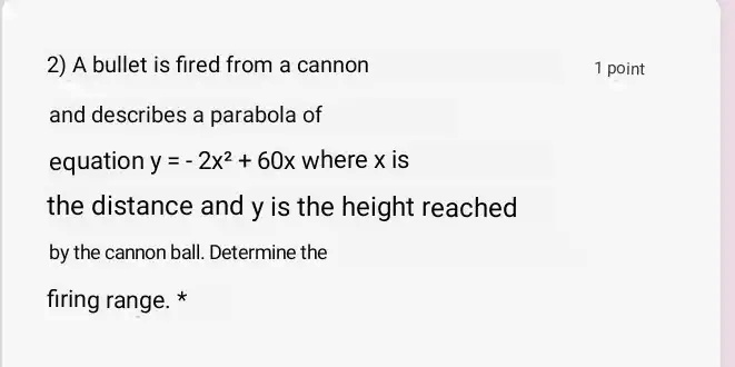 2) A bullet is fired from a cannon and describes a parabola of equation ...