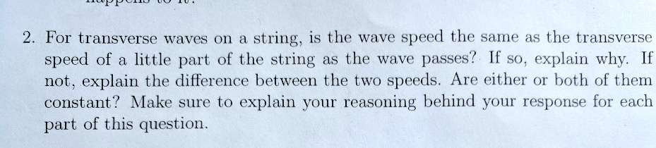 SOLVED: For transverse waves on a string, is the wave speed the same as ...