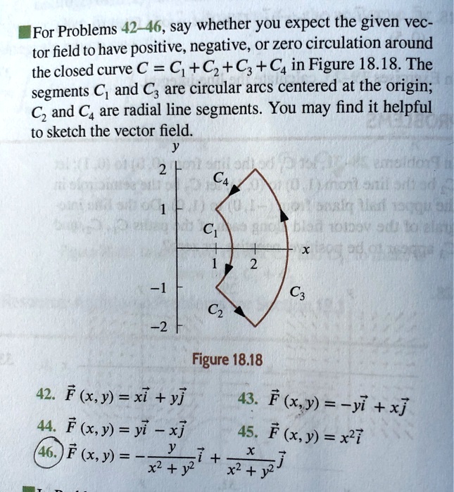 For Problems 42-46, say whether you expect the given vector field to ...