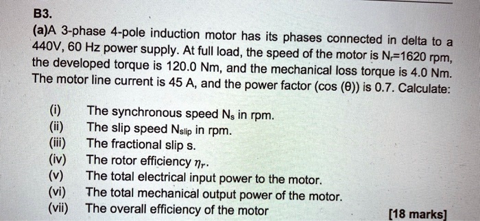 SOLVED: B3. A 3-phase 4-pole induction motor has its phases connected in delta to a 440V, 60 Hz ...