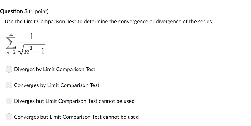 Solved Question 3 1 Point Use The Limit Comparison Test To Determine