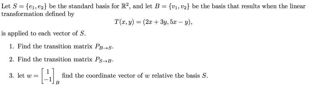 [GET ANSWER] let s e1e2 be the standard basis for r2 and let b 01 v2 be ...