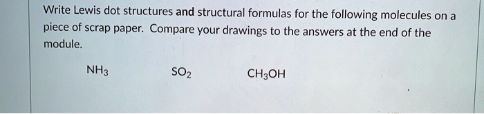 SOLVED: Write Lewis dot structures and structural formulas for the following molecules on a ...