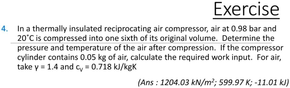 SOLVED: Exercise 4: In a thermally insulated reciprocating air ...
