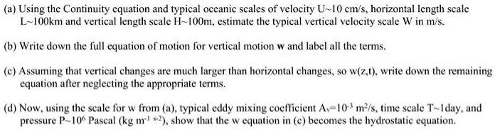 Using the Continuity equation and typical oceanic scales of velocity U ...
