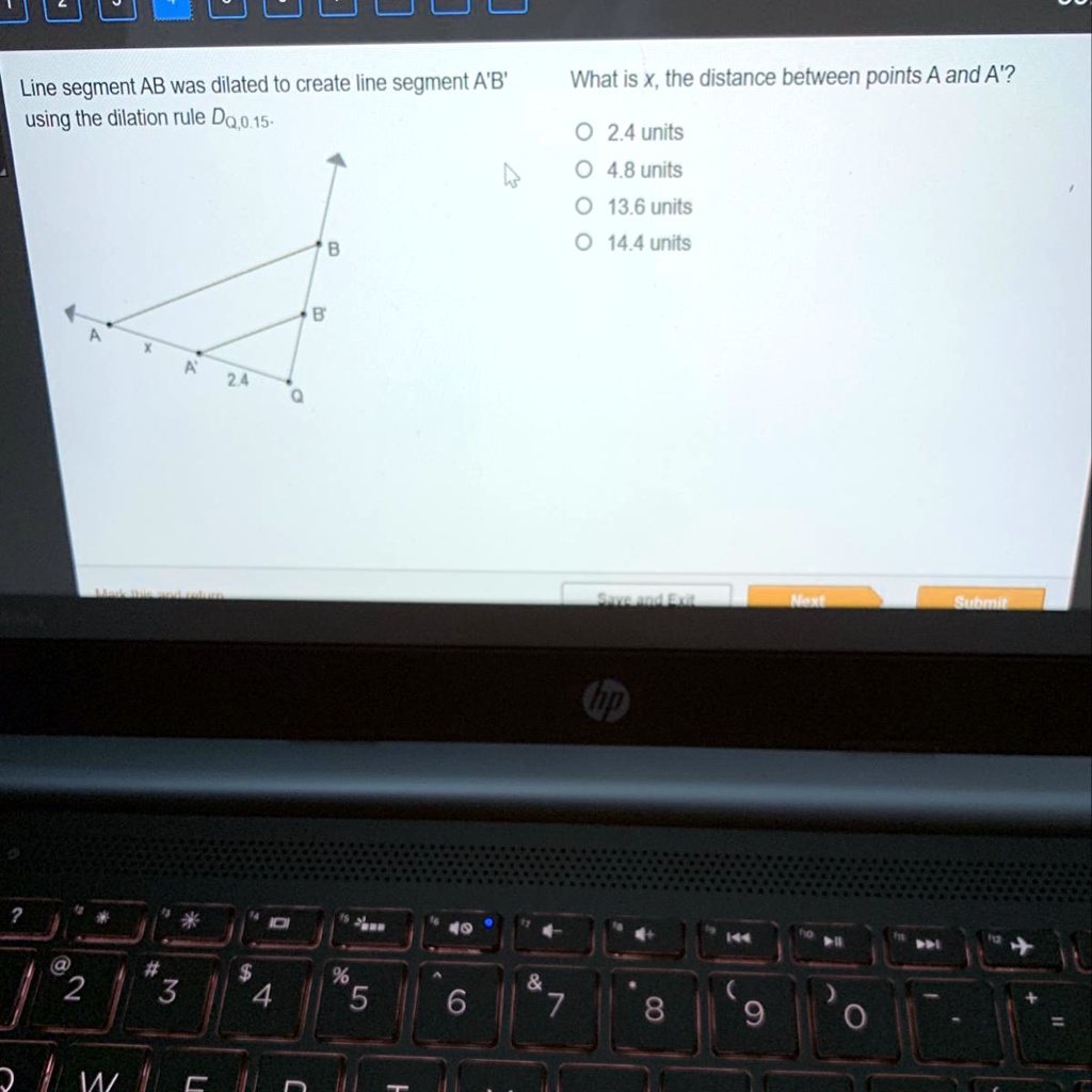 SOLVED: 'Please help fast! Line segment AB was dilated to create line segment A’B’ using the ...