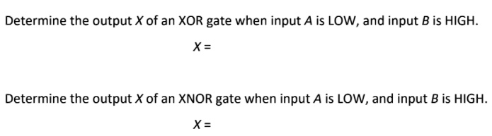 Solved Determine The Output X Of An Xor Gate When Input A Is Low And 4932