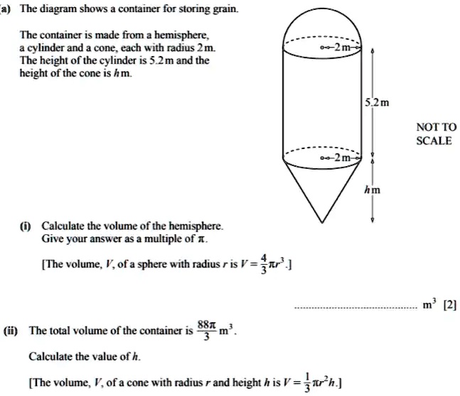 a) The diagram shows a container for storing grain. The container is made from a hemisphere, a ...