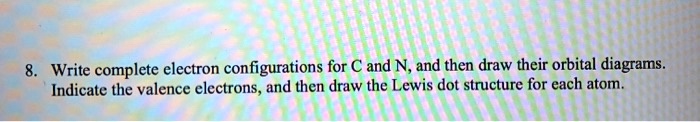 Write Complete Electron Configurations For C And N And Then Draw Their