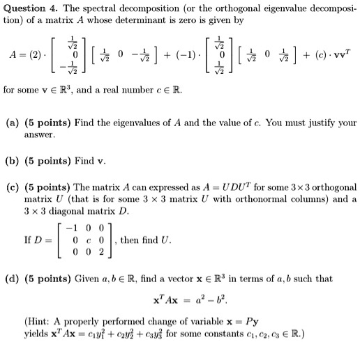 SOLVED: Question 4 The spectral decomposition (OT the orthogonal ...