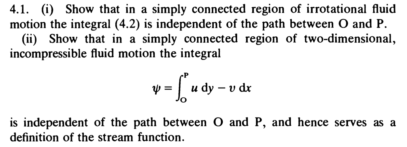 SOLVED: 4.1. (i) Show that in a simply connected region of irrotational fluid motion the ...