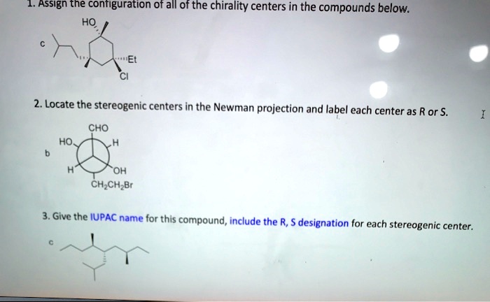 SOLVED: Assign the configuration of all of the chirality centers in the compounds below: HO 2 ...